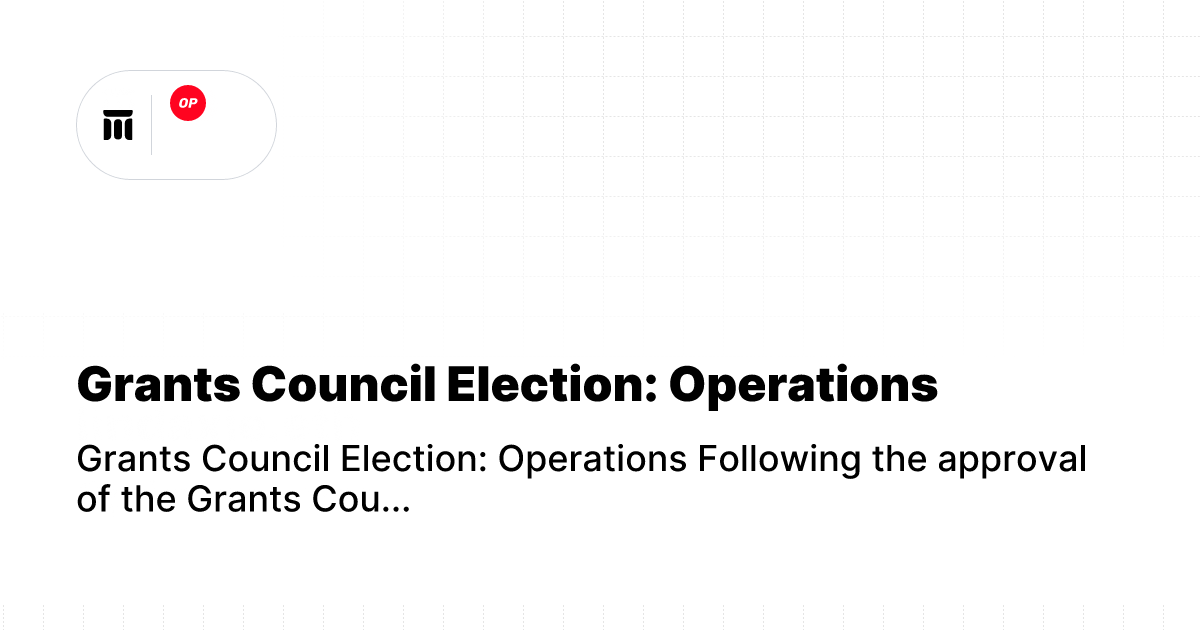 Grants Council Election: Operations