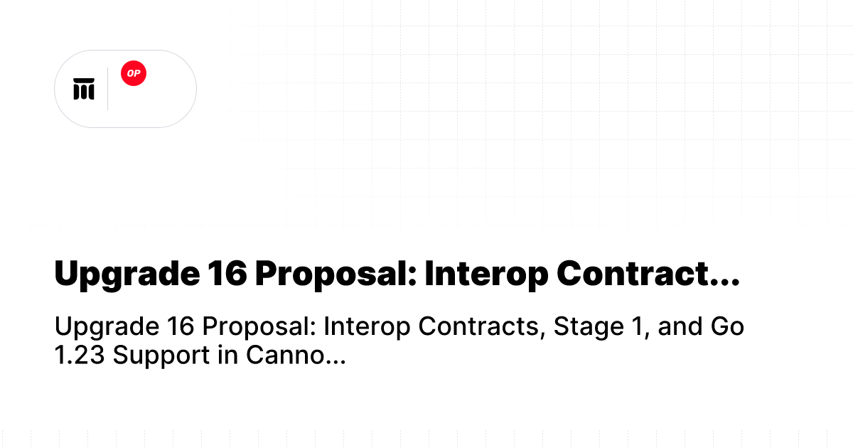 Upgrade 16 Proposal: Interop Contract...